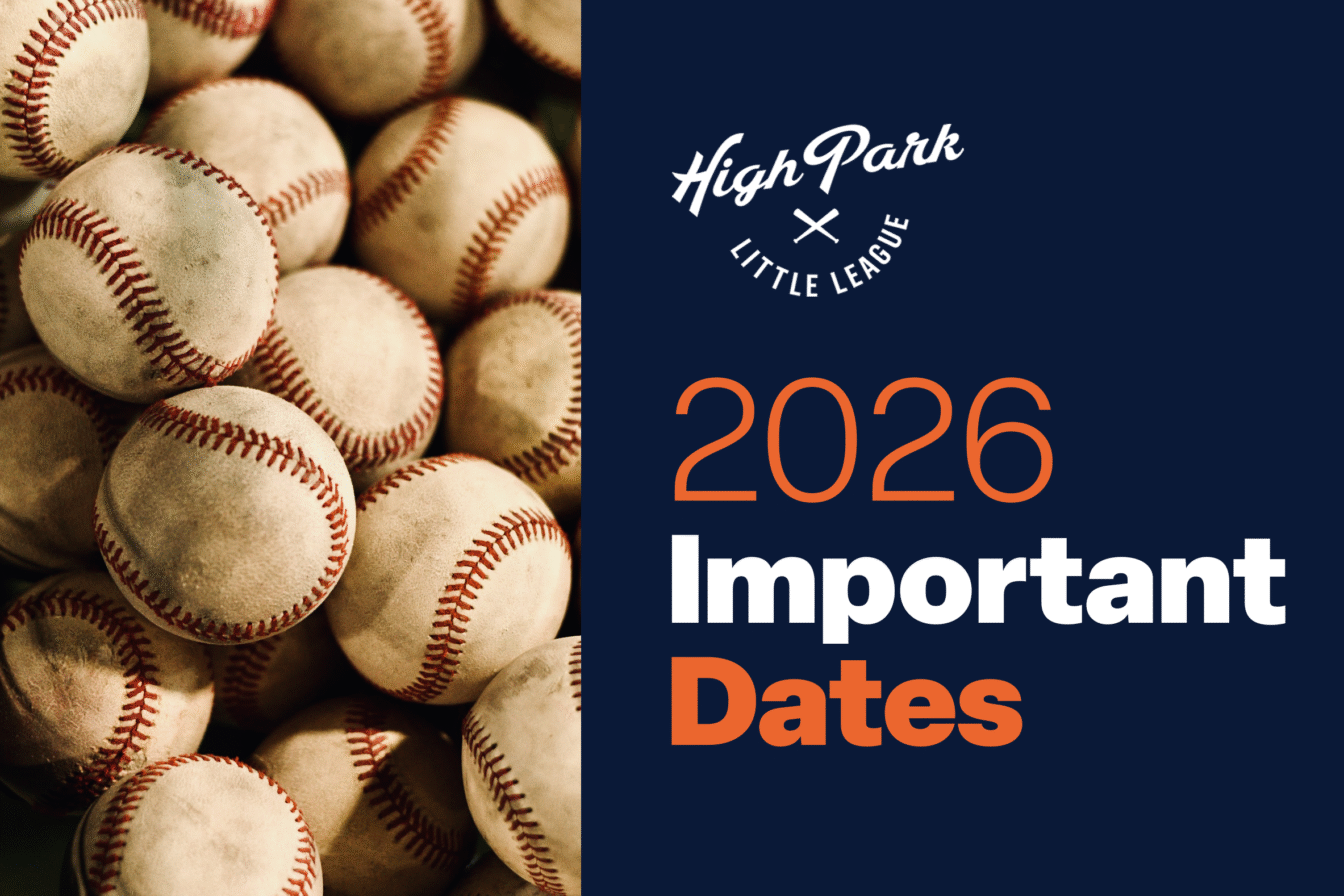 Important Dates for 2026 Registration - High Park Little League